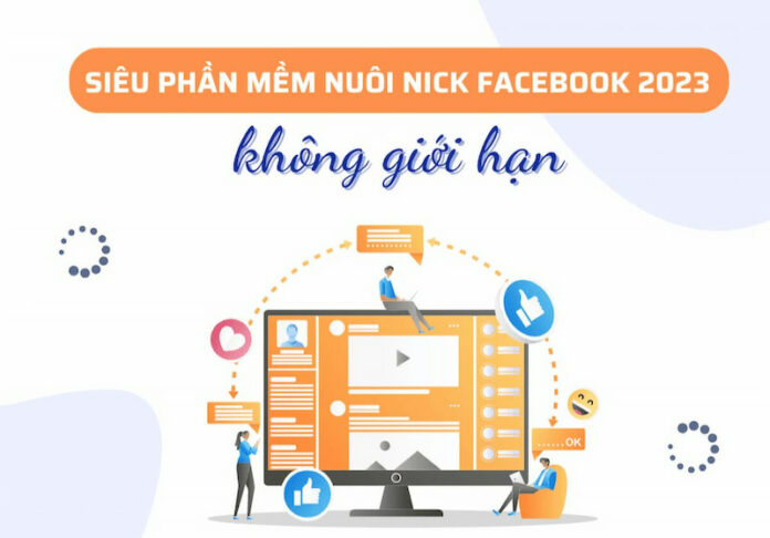 Top 5+ phần mềm nuôi nick Facebook miễn phí hiệu quả năm 2024